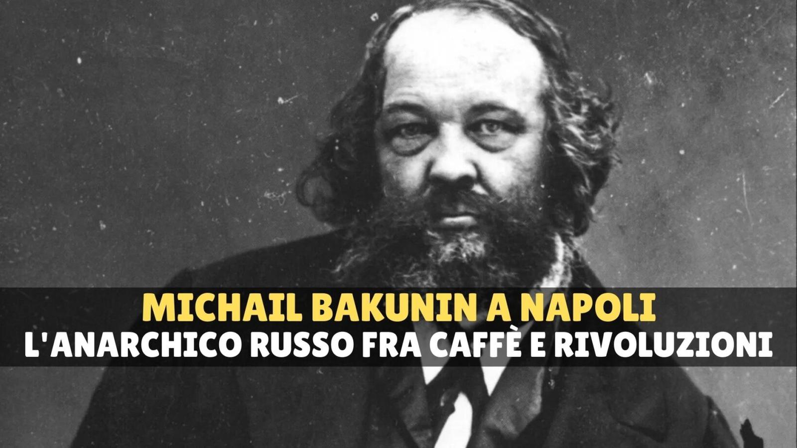 Michail Bakunin - Storie di Napoli