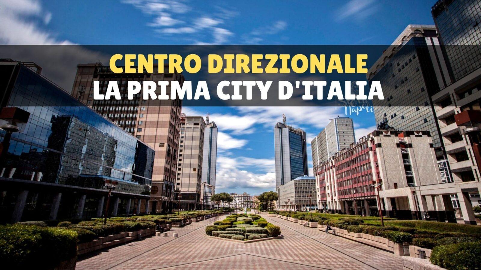 Centro Direzionale di Napoli: storia della prima City d'Italia