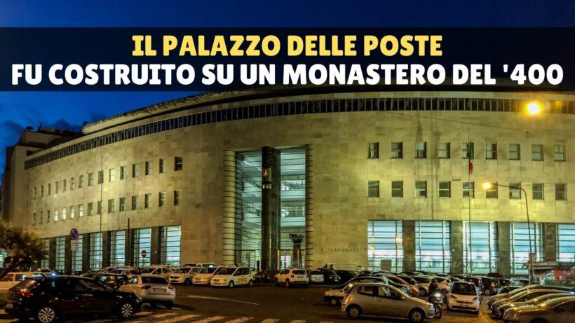 Il Palazzo delle Poste di Napoli che sostituì il gigantesco Complesso ...