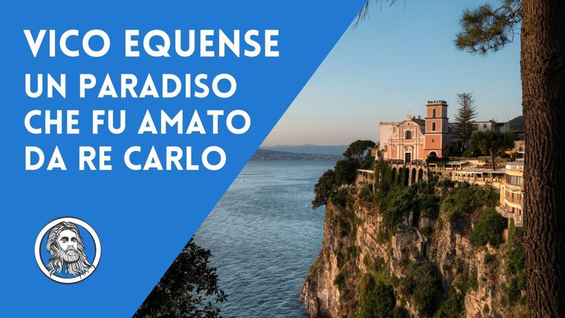 Vico Equense: storia della città cara a Re Carlo II d'Angiò